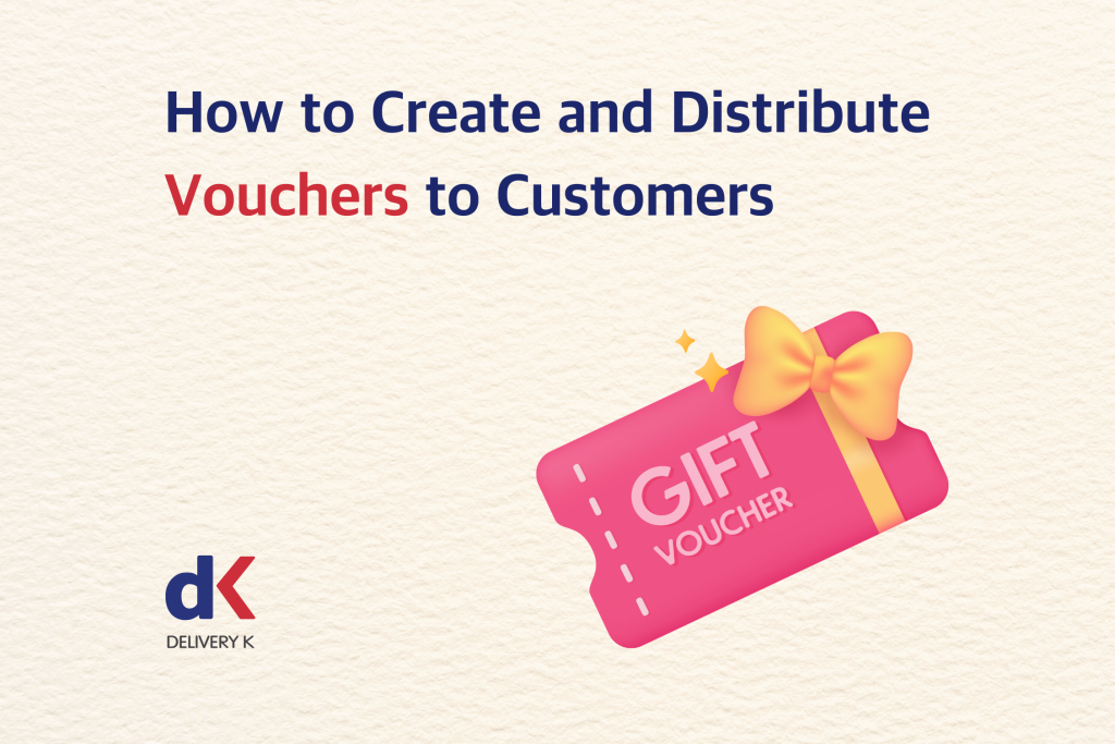 How to Create and Distribute Vouchers to Customers - DELIVERY K